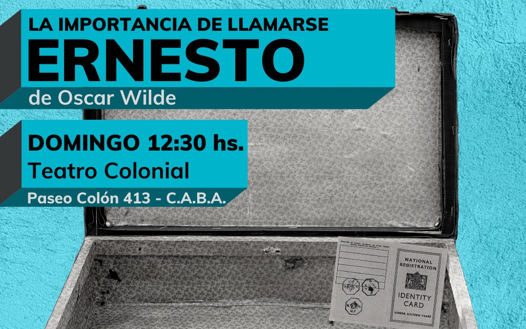 La importancia de llamarse ernesto – MG Difusión